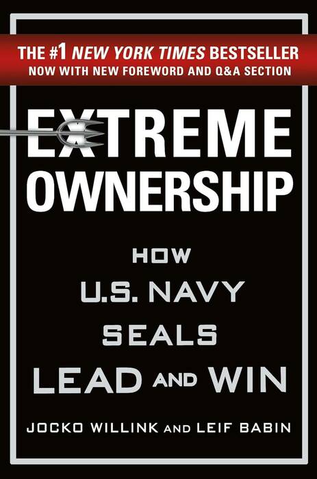 St Martin's Press Extreme Ownership: How U.S. Navy SEALs Lead and Win ...